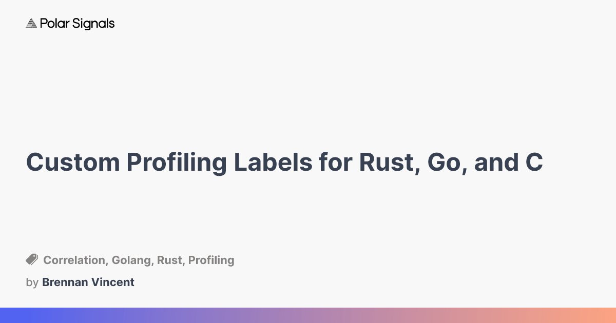 Custom Profiling Labels for Rust, Go, and C++