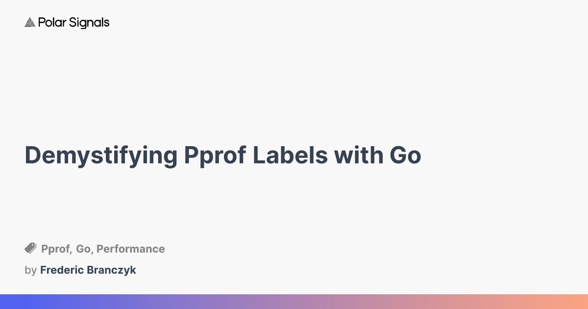 Demystifying Pprof Labels with Go