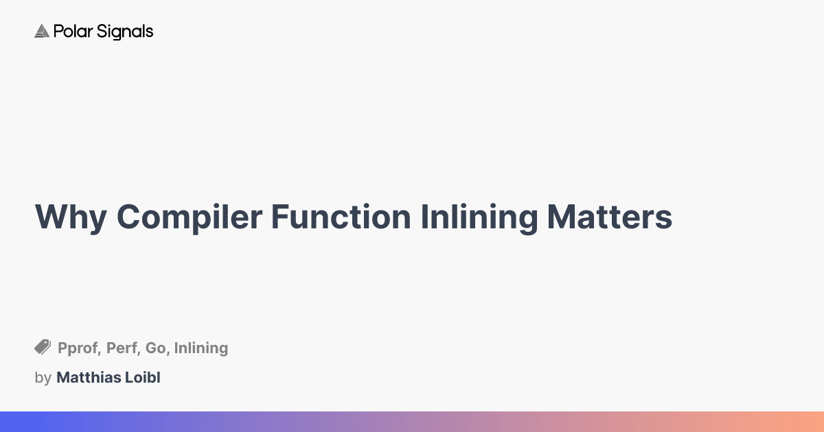 Why Compiler Function Inlining Matters