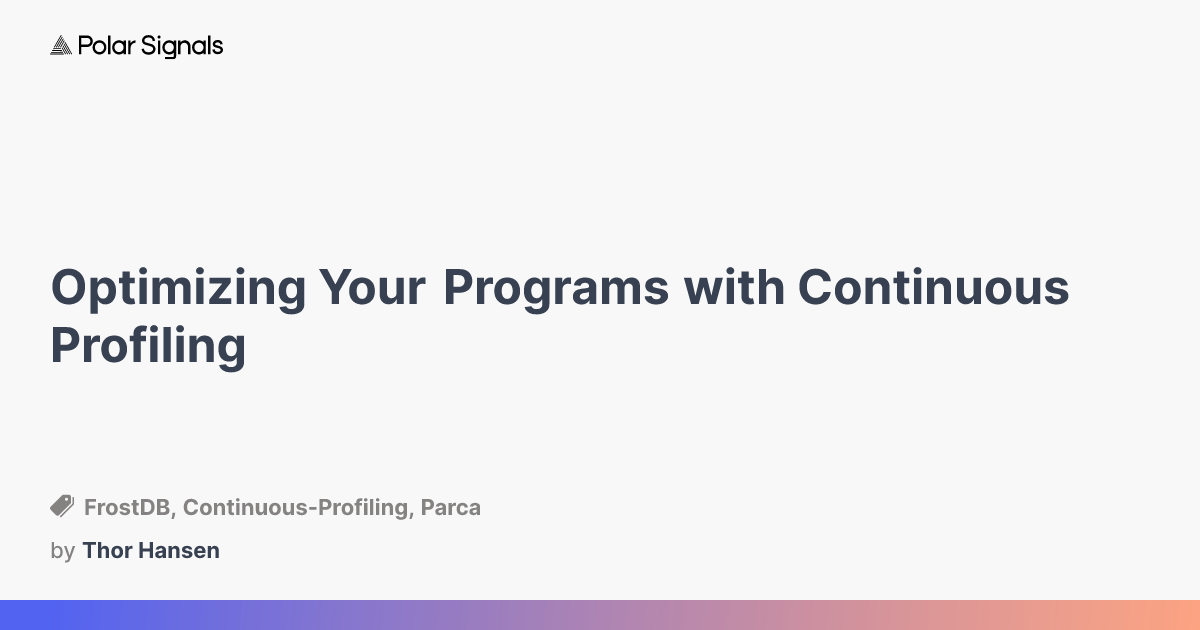 Optimizing Your Programs with Continuous Profiling