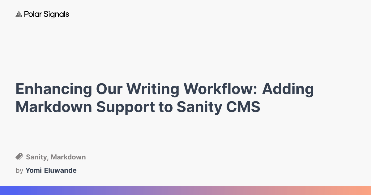 Enhancing Our Writing Workflow Adding Markdown Support To Sanity Cms